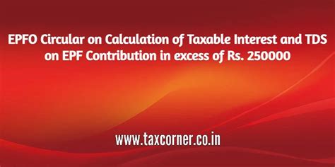 Epfo Circular On Calculation Of Taxable Interest And Tds On Epf Contribution In Excess Of Rs 250000