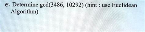e determine gcd3486 10292 hint use euclidean algorithm 87895