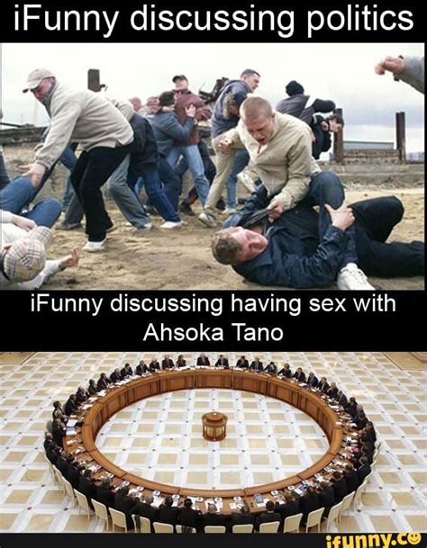 Ifunny Discussing Politics Ifunny Discussing Having Sex With Ahsoka Tano Ifunny