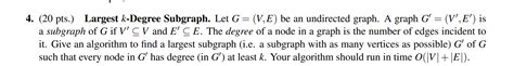 solved please do not use any ai gpt ﻿largest k degree