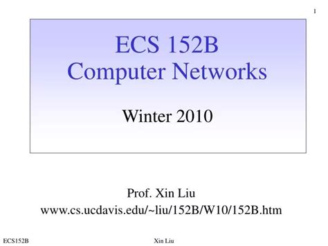 Ppt Ecs 152b Computer Networks Winter 2010 Prof Xin Liu Csucdavis