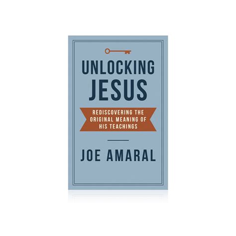 Unlocking Jesus - Joe Amaral