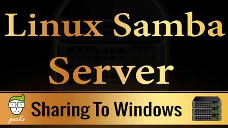 Learn How Linux Samba Server Works Install Samba Configure Share Files Access Shared Files