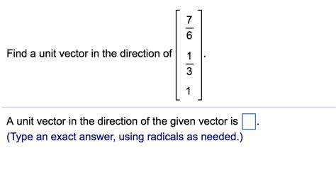 Solved 7 6 Find A Unit Vector In The Direction Of1 3 A Unit Chegg Com