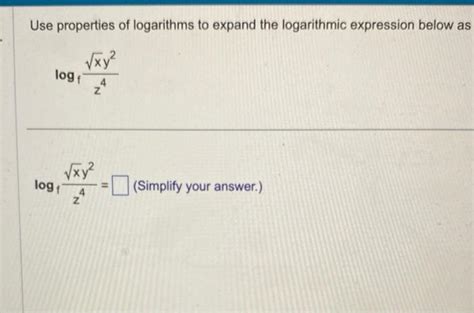 Solved Use Properties Of Logarithms To Expand The