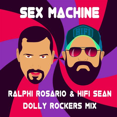 Sex Machine Dolly Rockers Mix Single De Ralphi Rosario Spotify