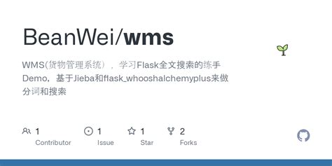 GitHub BeanWei wms WMS 货物管理系统学习Flask全文搜索的练手Demo基于Jieba和flask whooshalchemyplus来做分词和搜索