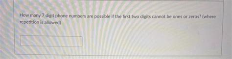 Solved How Many 7 Digit Phone Numbers Are Possible If The