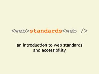 Web Standards And Accessibility PPT