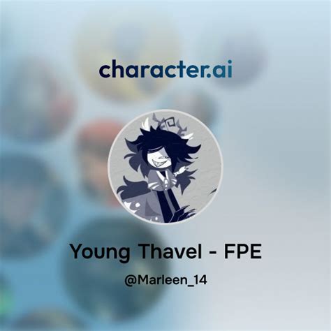 Chat with Young Thavel - FPE | character.ai | Personalized AI for every moment of your day