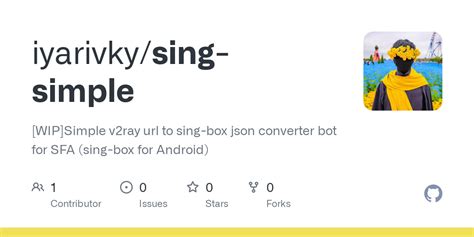 GitHub Iyarivky Sing Simple WIP Simple V Ray To Sing Box Json Converter For SFA