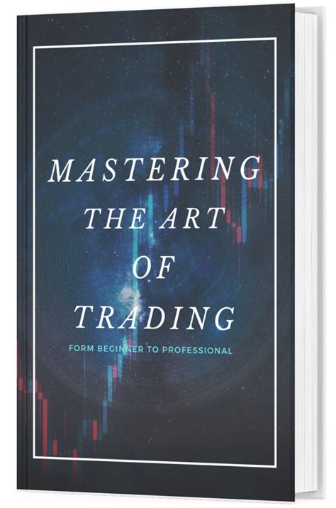 Mastering The Art Of Trading