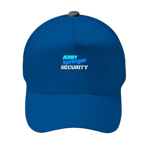 Jerry Springer Security Jerry Springer Baseball Caps Sold By Gene