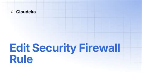 edit security firewall rule cloudeka