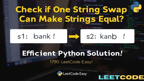 1790 Check If One String Swap Can Make Strings Equal Python Coding Solution For Interviews
