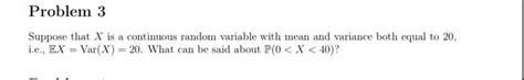 Solved Suppose That X Is A Continuous Random Variable With