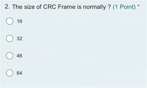 Solved The Size Of CRC Frame Is Normally Point Chegg