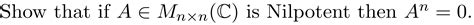 Solved Show That If A In M {n Times N} Mathbb{c}