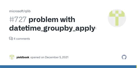 problem with datetime groupby apply · issue 727 · microsoft qlib