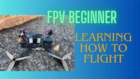 Learning How To Flight FPV Beginner YouTube