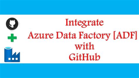 integrate azure data factory with github youtube