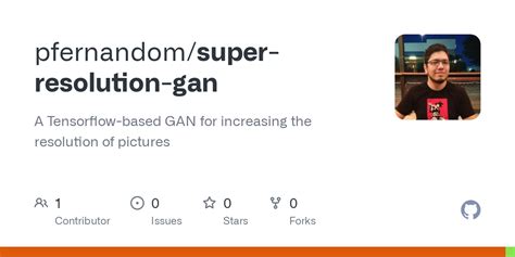 GitHub Pfernandom Super Resolution Gan A Tensorflow Based GAN For Increasing The Resolution