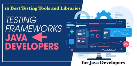 10 Best Testing Tools And Libraries For Java Developer Hybrid Cloud Tech