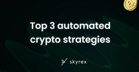how to select the optimal automated crypto trading approach skyrexio