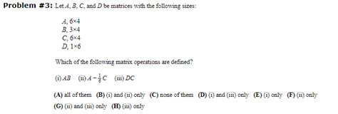 Solved Problem 3 Let A B C And D Be Matrices With The Chegg Com