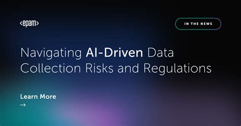 Ai Driven Data Collection And The Evolving Regulatory Landscape Epam