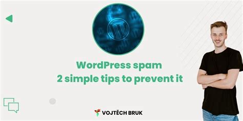 Wordpress Spam 2 Simple Tips To Prevent It Vojtech Bruk