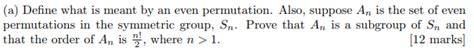 Solved A Define What Is Meant By An Even Permutation Chegg