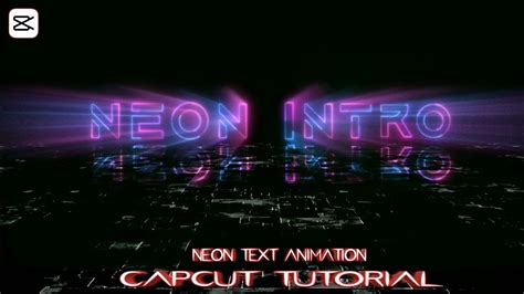 HOW TO MAKE NEON TEXT ANIMATION INTRO IN CAPCUT TUTORIAL YouTube