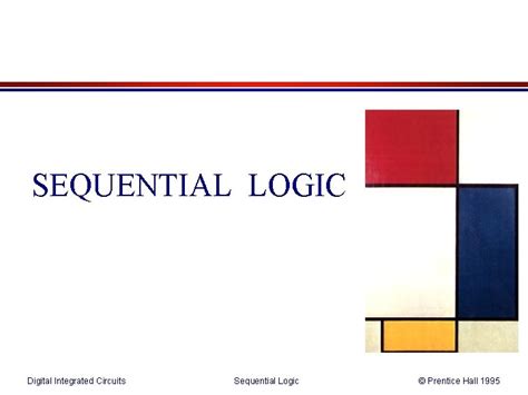 Sequential Logic Digital Integrated Circuits Sequential Logic Prentice