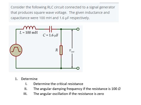 Solved Consider The Following RLC Circuit Connected To A Chegg