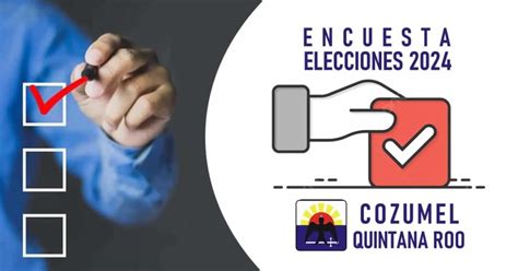 Intencion De Voto 2024 Cozumel