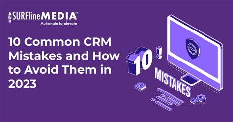 10 common crm mistakes and how to avoid them in 2023 surfline media