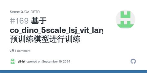 基于codino5scalelsjvitlargeo365pth预训练模型进行训练 · Issue 169 · Sense X