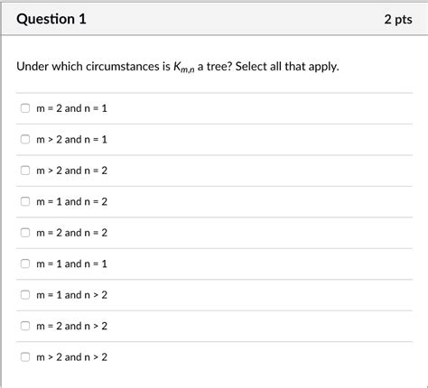 solved question 1 2 pts under which circumstances is kmn a tree