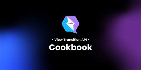 Cookbook View Transition Api 📚 Qwik Documentation