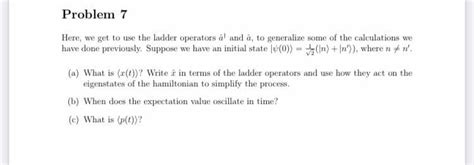 Solved Problem 7 Here We Get To Use The Ladder Operators ôl
