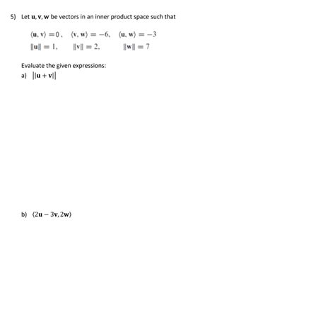 Solved Let U V W Be Vectors In An Inner Product Space Chegg