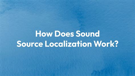 How Does Sound Source Localization Work Lansitec