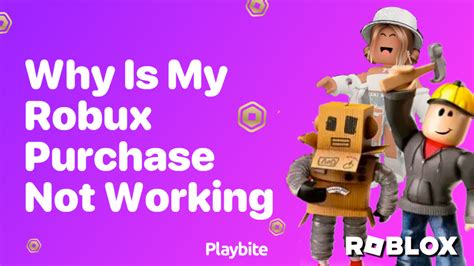 why is my robux purchase not working let s find out playbite
