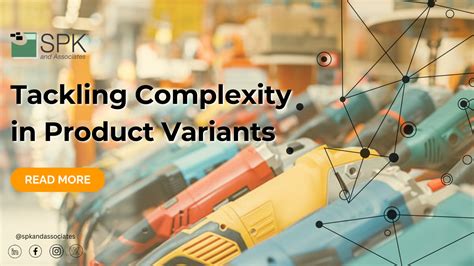 Tackling Complexity In Product Variants Spk And Associates