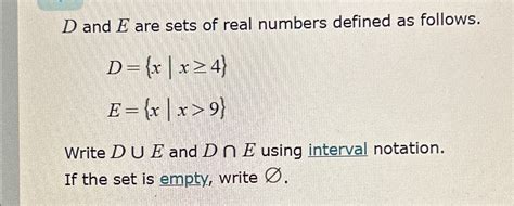 solved d ﻿and e ﻿are sets of real numbers defined as