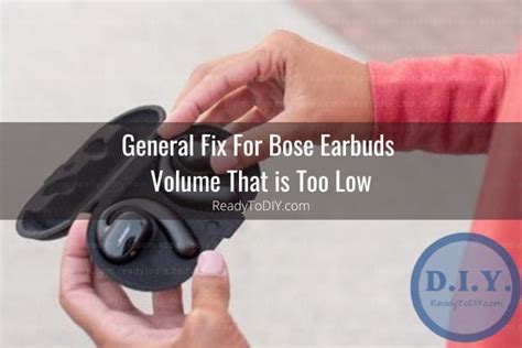Bose Earbuds Volume Too Low How To Fix Ready To DIY