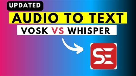 updated comparison audio to text via vosk vs audio to text via whisper