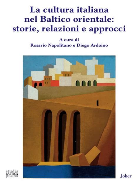 La Cultura Italiana Nel Baltico Orientale Storie Relazioni E Approcci