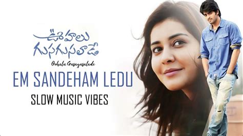 Oohalu Gusagusalade Em Sandeham Ledu Slow Music Vibes Song Naga